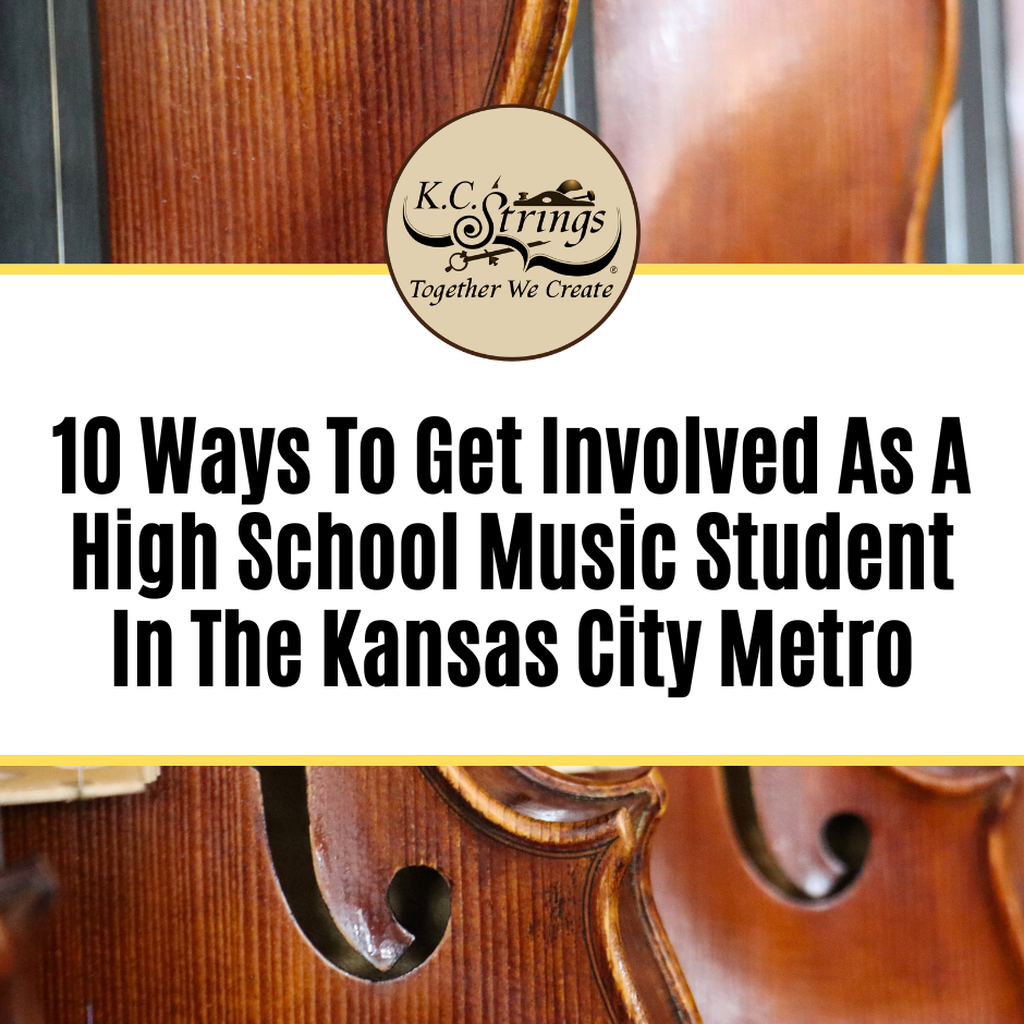 10 Ways To Get Involved As A High School Music Student In The Kansas C – K.C. Strings